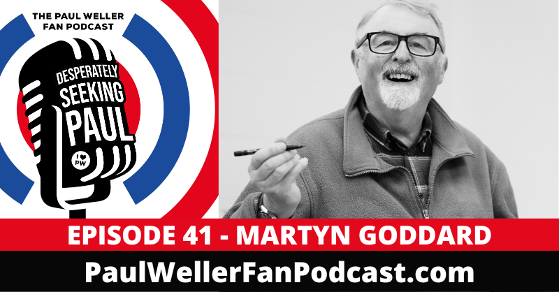 Episode 41: Martyn Goddard - Photographer - Jam Sessions - Paul Weller ...