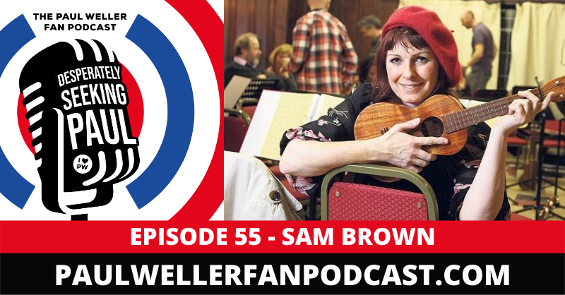 Episode 55: Sam Brown - Singer / Songwriter / Musician / Composer ...