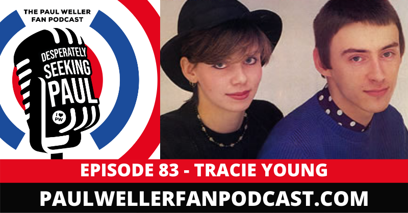 Episode 83: Tracie Young on life as a singer, The Jam, The Style ...