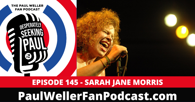 Episode 145: Sarah Jane Morris - Singer, Songwriter, Actress shares ...